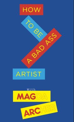 How To Be A Badass Artist With Magda Archer | Third Drawer Down