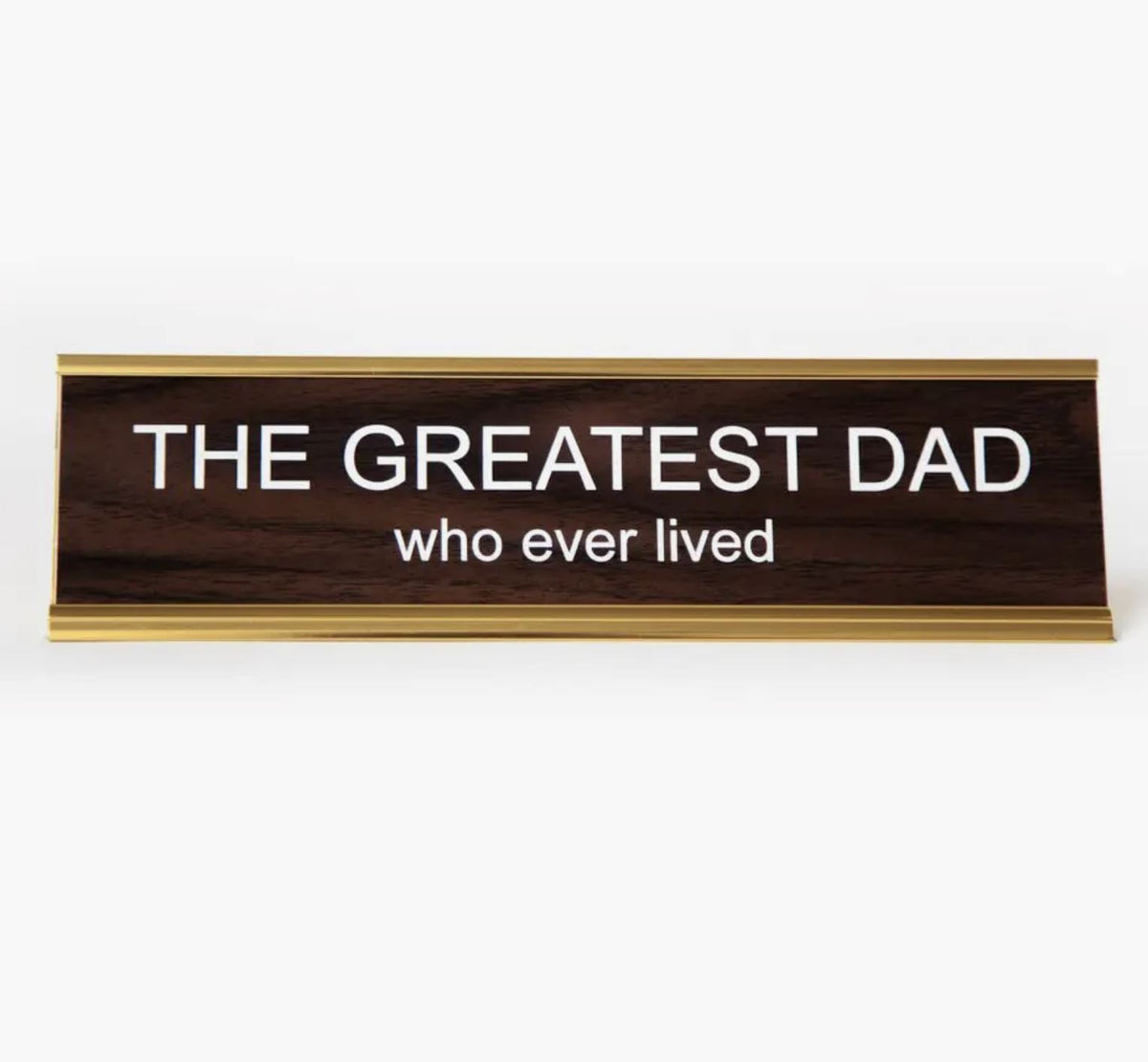Greatest Dad Who Ever Lived Nameplate – Third Drawer Down